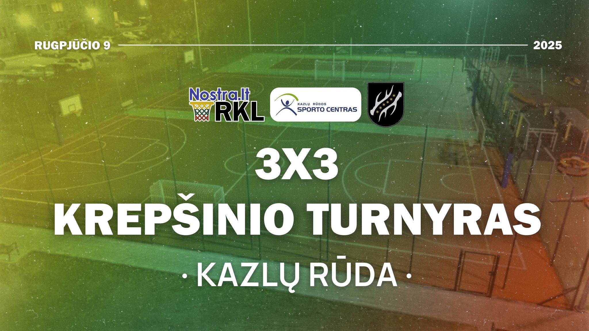 Trečius metus iš eilės – Nostra.lt-RKL 3x3 krepšinio kovos Kazlų Rūdoje ...